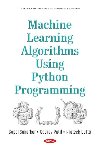 Machine Learning Algorithms Using Python Programming: Prateek Dutta ...