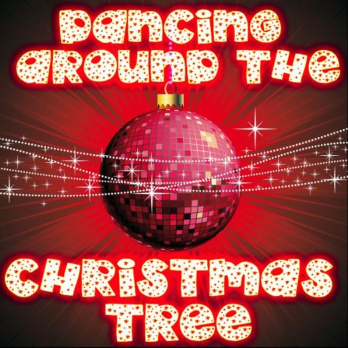 Amazon.com: Dancing Around the Christmas Tree : VARIOUS ARTISTS ...