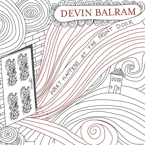Play What Happens at the Front Door by Devin Balram on Amazon Music