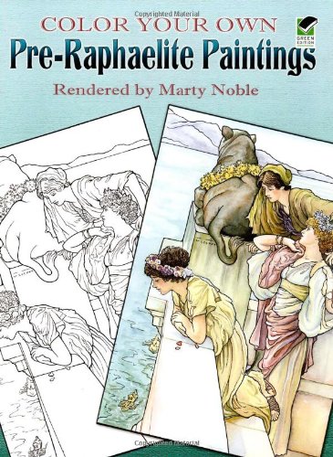 Color Your Own Pre-Raphaelite Paintings (Dover Pictorial Archive Series ...