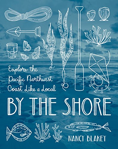 Amazon.com: By the Shore: Explore the Pacific Northwest Coast Like a ...