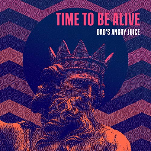 Time to Be Alive by Dad's Angry Juice on Amazon Music - Amazon.com