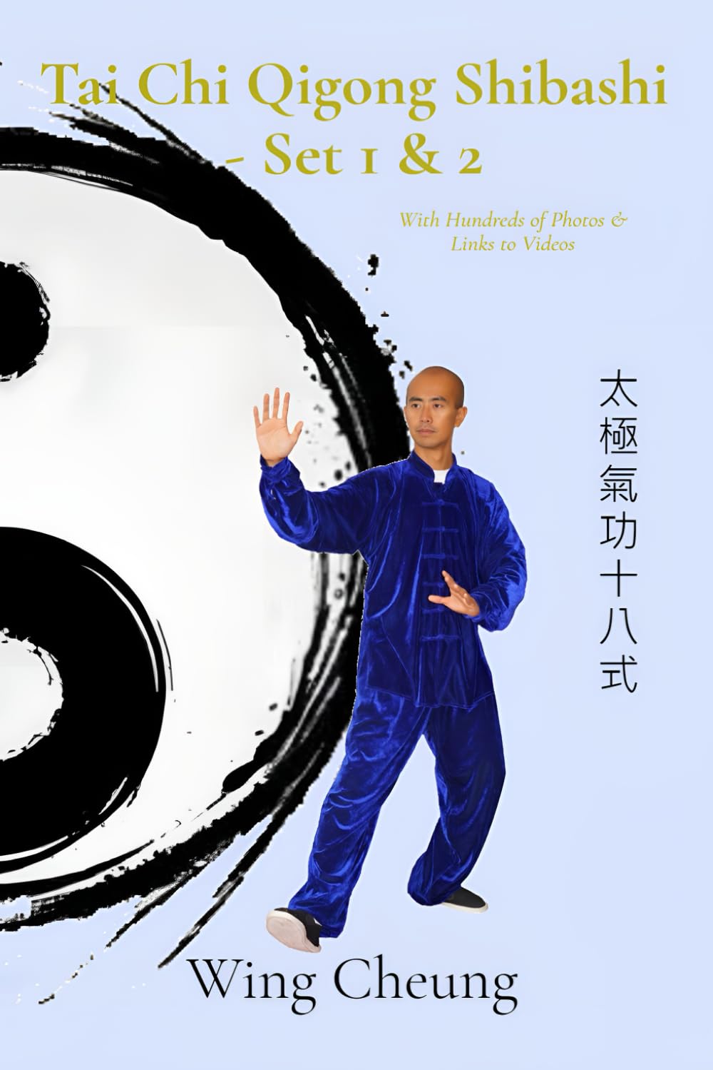 Tai Chi Qigong Shibashi - Set 1 & 2: Cheung, Wing: 9781069129734 ...