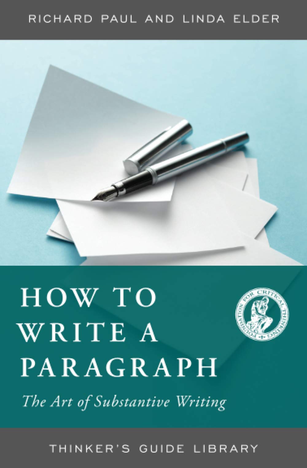 HOW TO WRITE A PARAGRAPH:THE ART OF SUBSTANTIVE WRITING (Thinker's ...