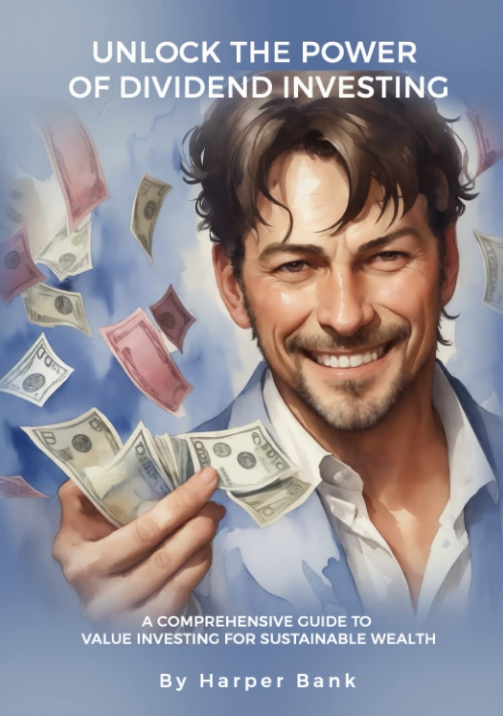 Unlock the Power of Dividend Investing: A Comprehensive Guide to Value ...