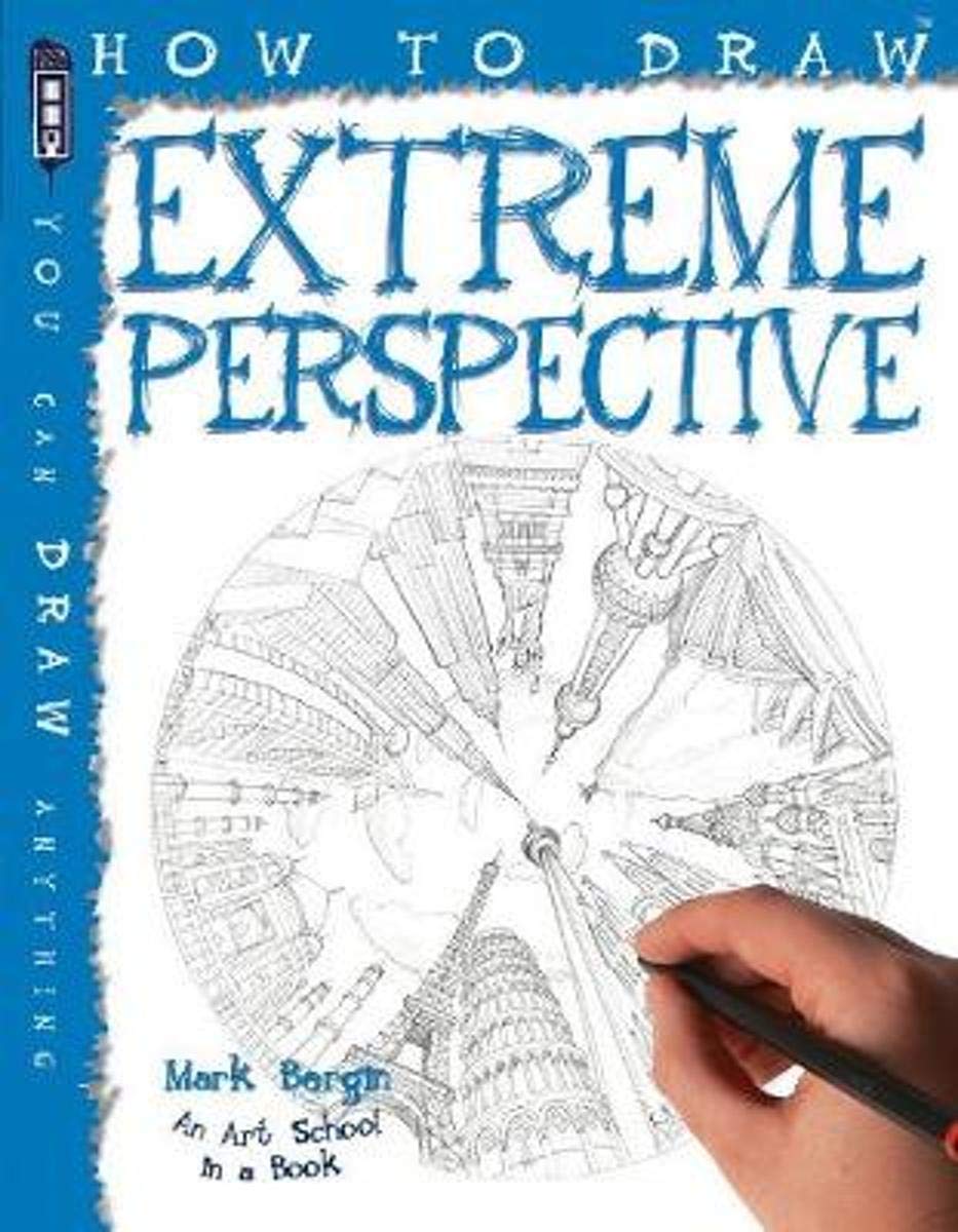 How to Draw Extreme Perspective: Mark Bergin: 9781910706558: Amazon.com ...