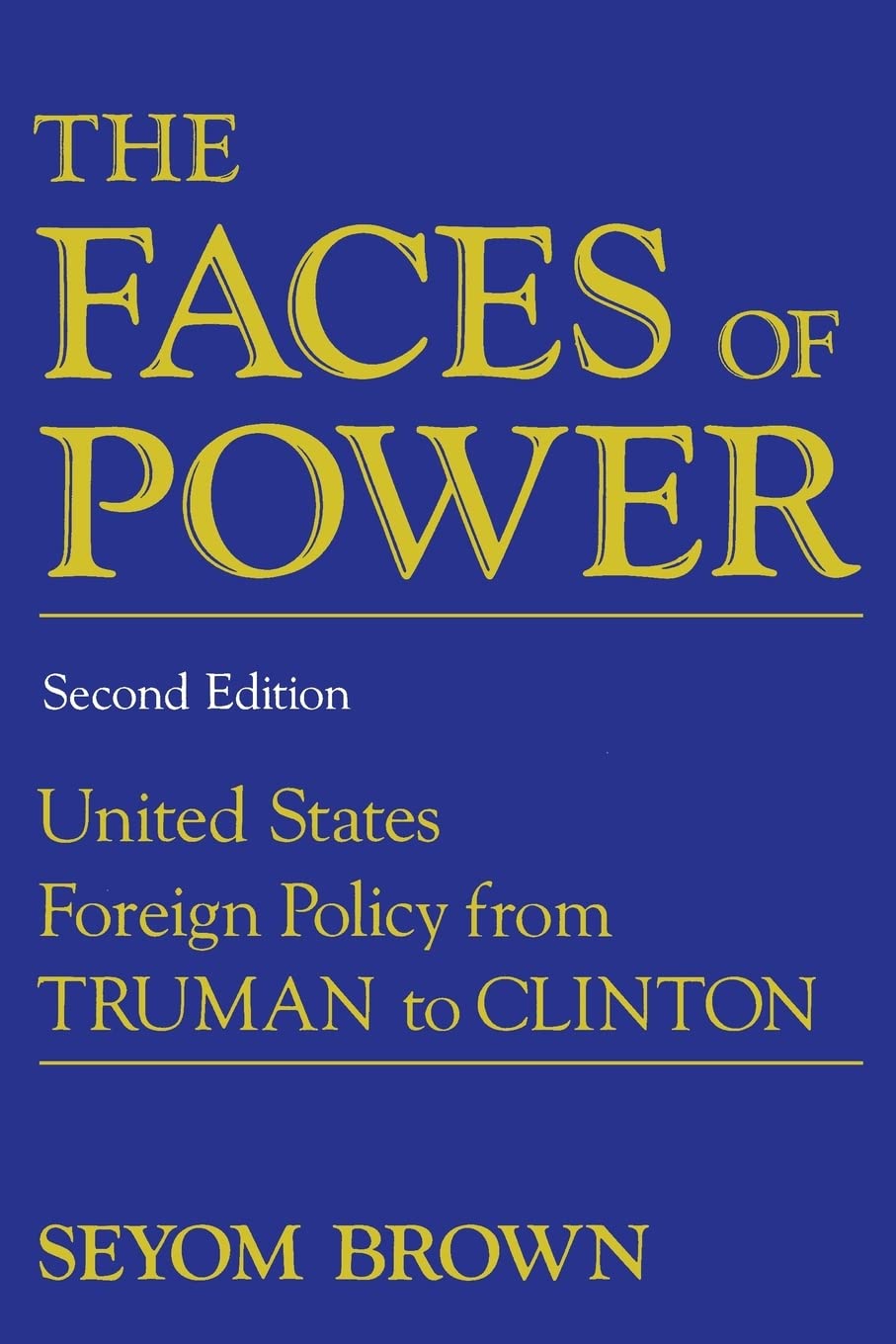 Amazon.com: The Faces of Power: 9780231096690: Brown, Seyom: Books