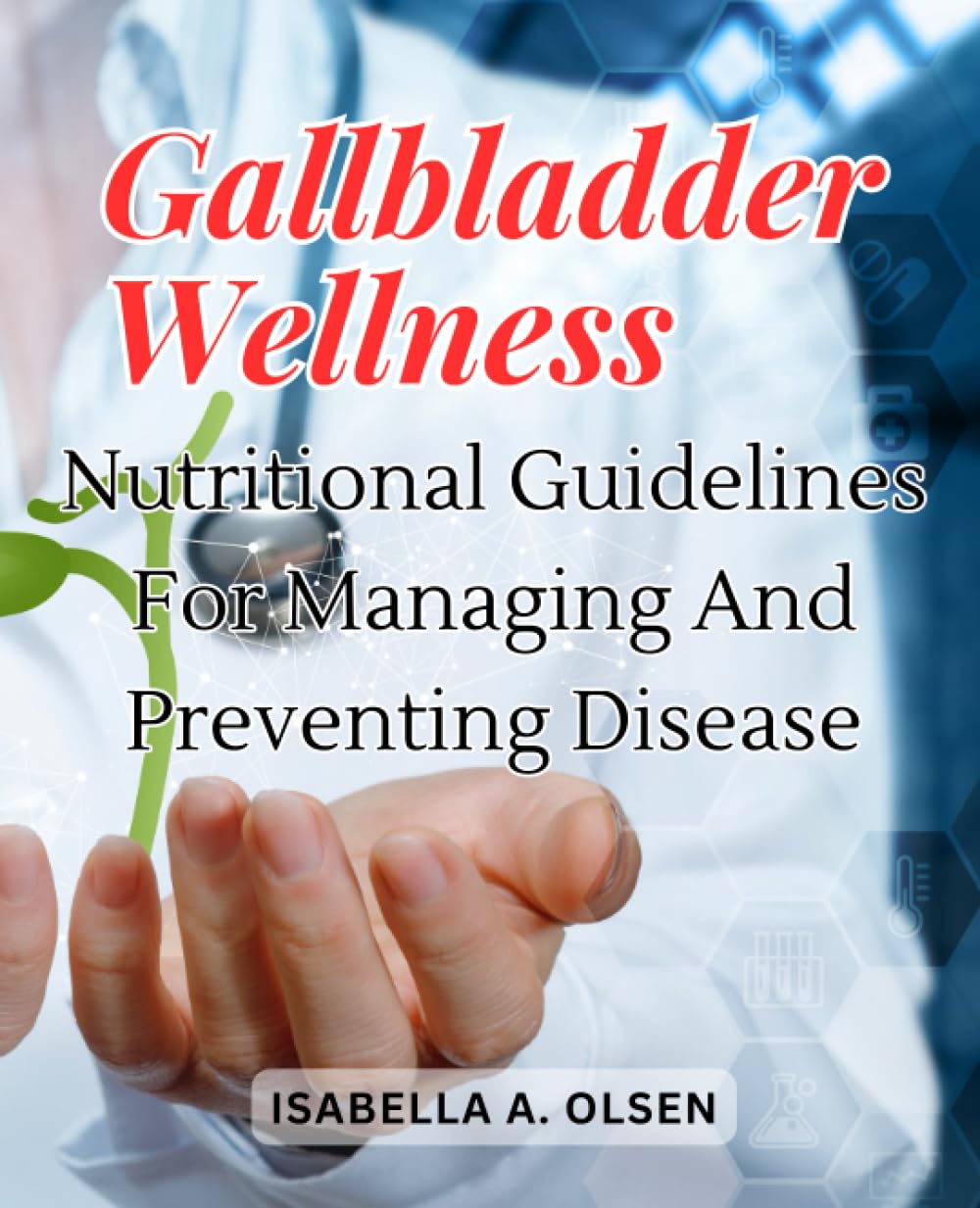 Amazon.com: Gallbladder Wellness: Nutritional Guidelines for Managing ...