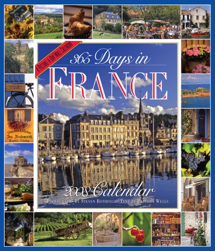365 Days in France Calendar 2008 (A Picture-a-day): Wells, Patricia ...