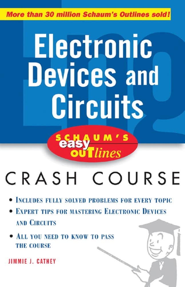 Schaum's Easy Outline of Electronic Devices and Circuits: Cathey ...