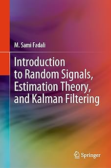 Introduction to Random Signals, Estimation Theory, and Kalman Filtering: Fadali, M. Sami ...