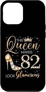 Amazon.com: iPhone 12 Pro Max This Queen Makes 82 Look Glamorous 82nd ...