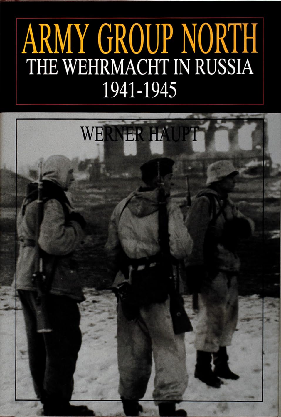 Army Group North: The Wehrmacht in Russia 1941-1945 (Schiffer Military ...