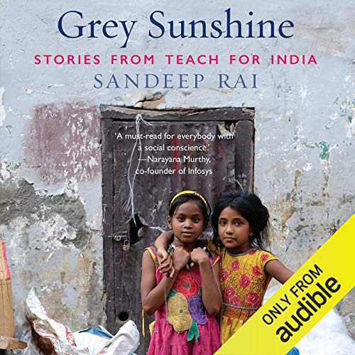 Grey Sunshine: Stories from Teach for India (Audio Download): Sandeep ...