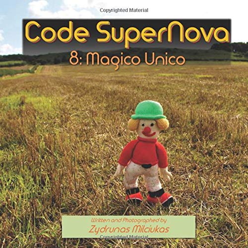 Code SuperNova 8: Magico Unico: Milciukas, Zydrunas: 9781912882212 ...