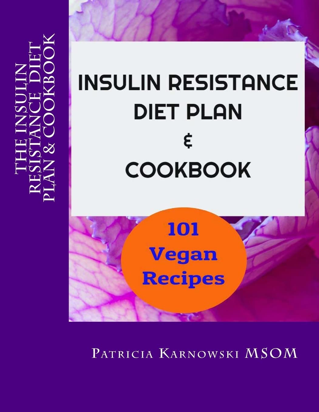 The Insulin Resistance Diet Plan & Cookbook: 101 Vegan Recipes for ...