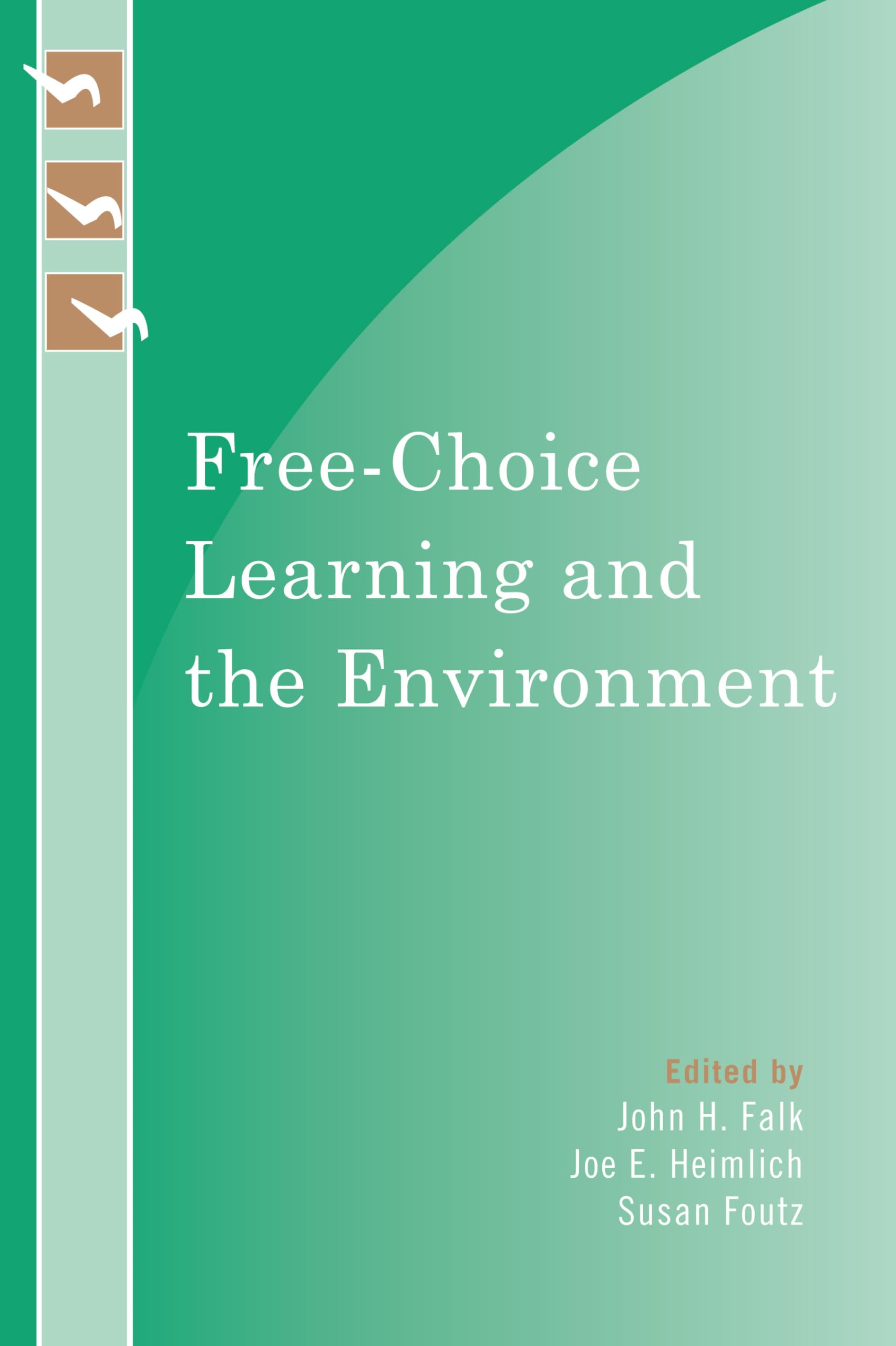 Free-Choice Learning and the Environment (Learning Innovations Series ...