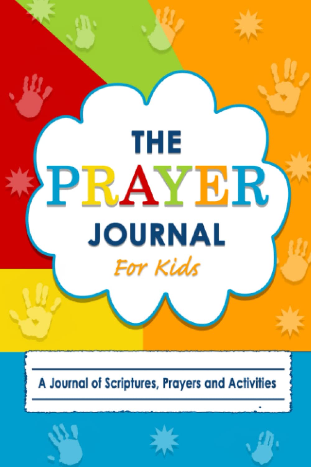The Prayer Journal for Kids: A Journal of Scriptures, Prayers and ...
