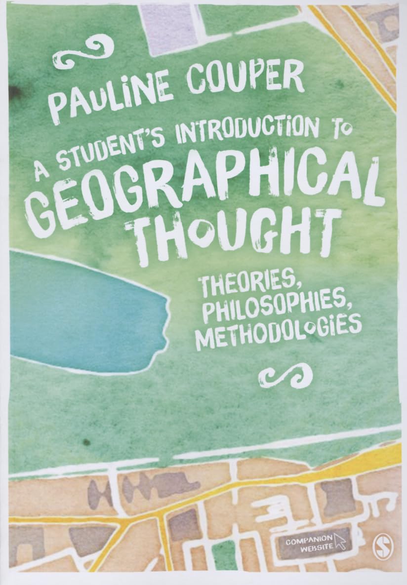A Student′s Introduction to Geographical Thought: Theories ...