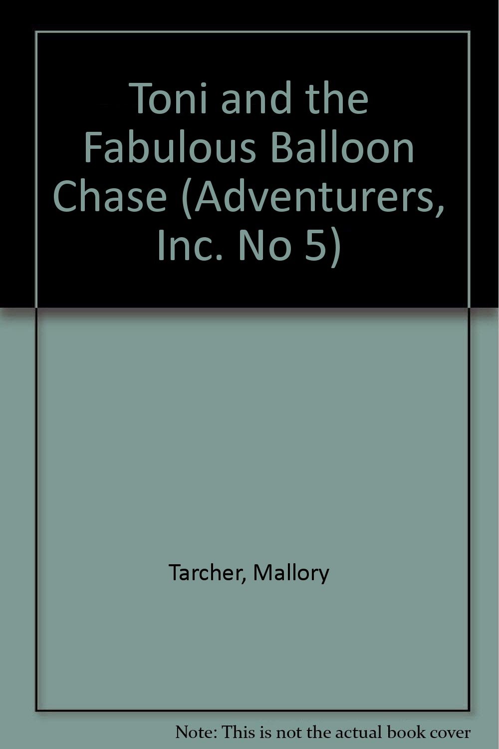 Toni and the Fabulous Balloon Chase (Adventurers, Inc. No 5): Tarcher ...
