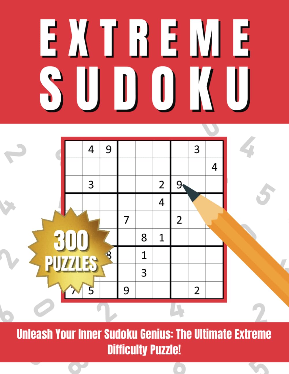 New 2023 Extreme Sudoku Challenge: 300 Extreme Puzzles with Solutions ...