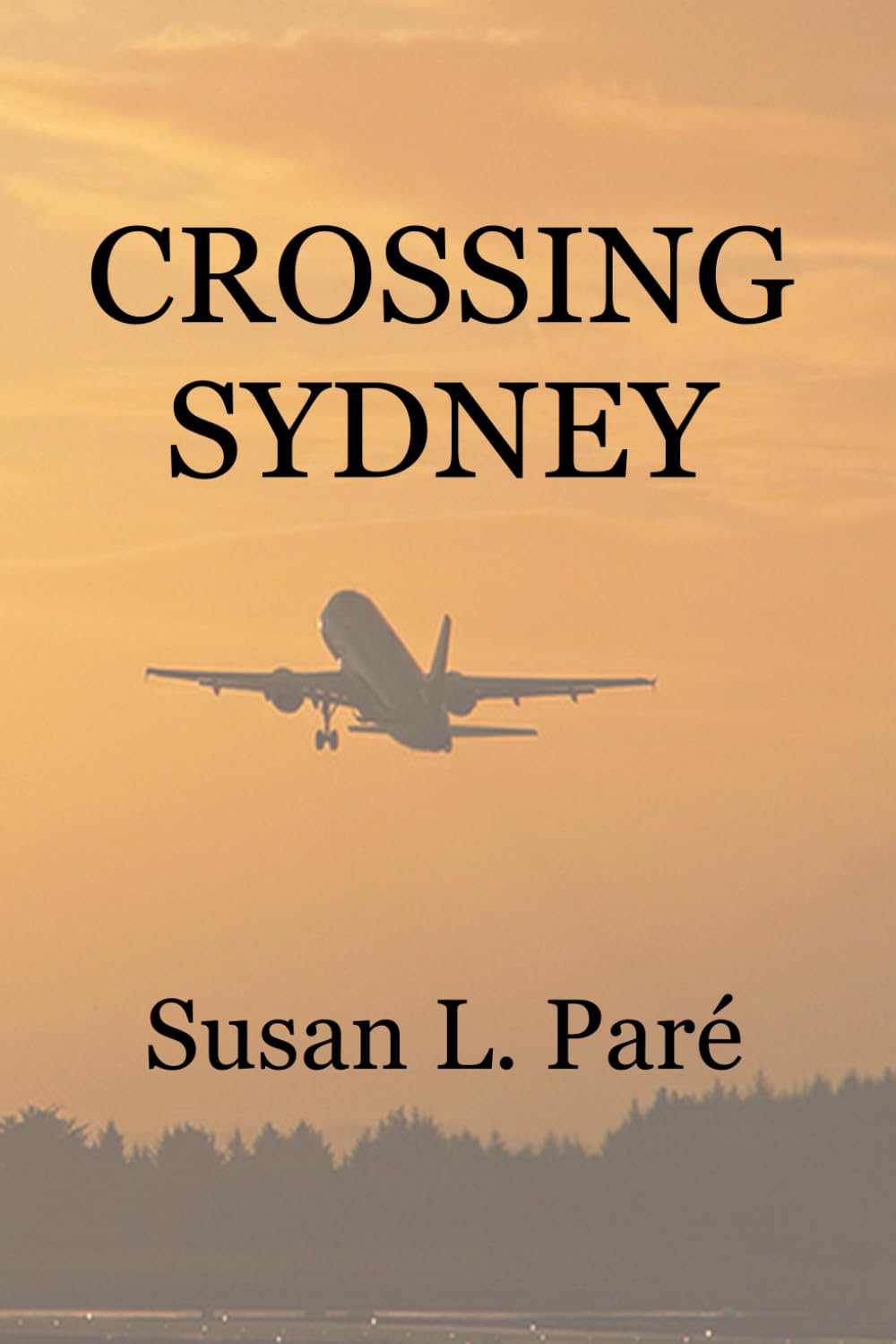 Crossing Sydney: Pare', Susan L.: 9780996619509: Amazon.com: Books