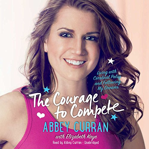 The Courage to Compete: Living with Cerebral Palsy and Following My ...