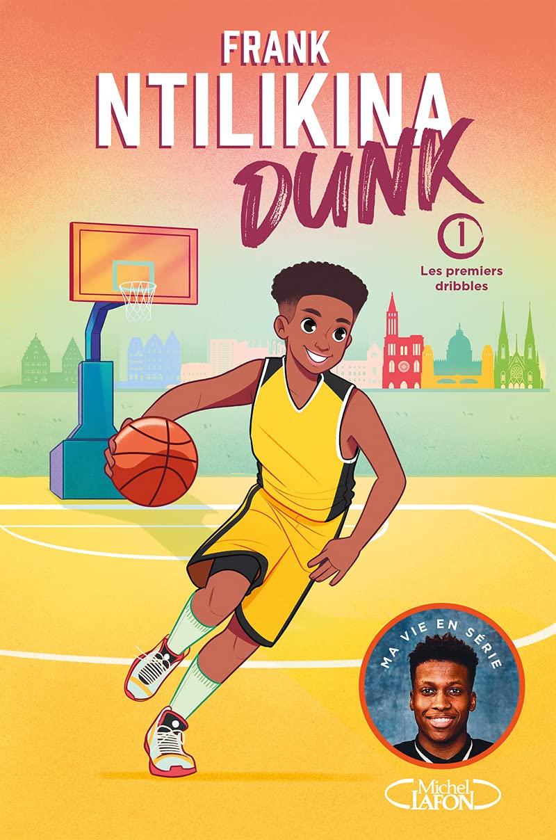 Dunk - Tome 1 Les premiers dribbles (1) : Ntilikina, Frank, Escalante ...