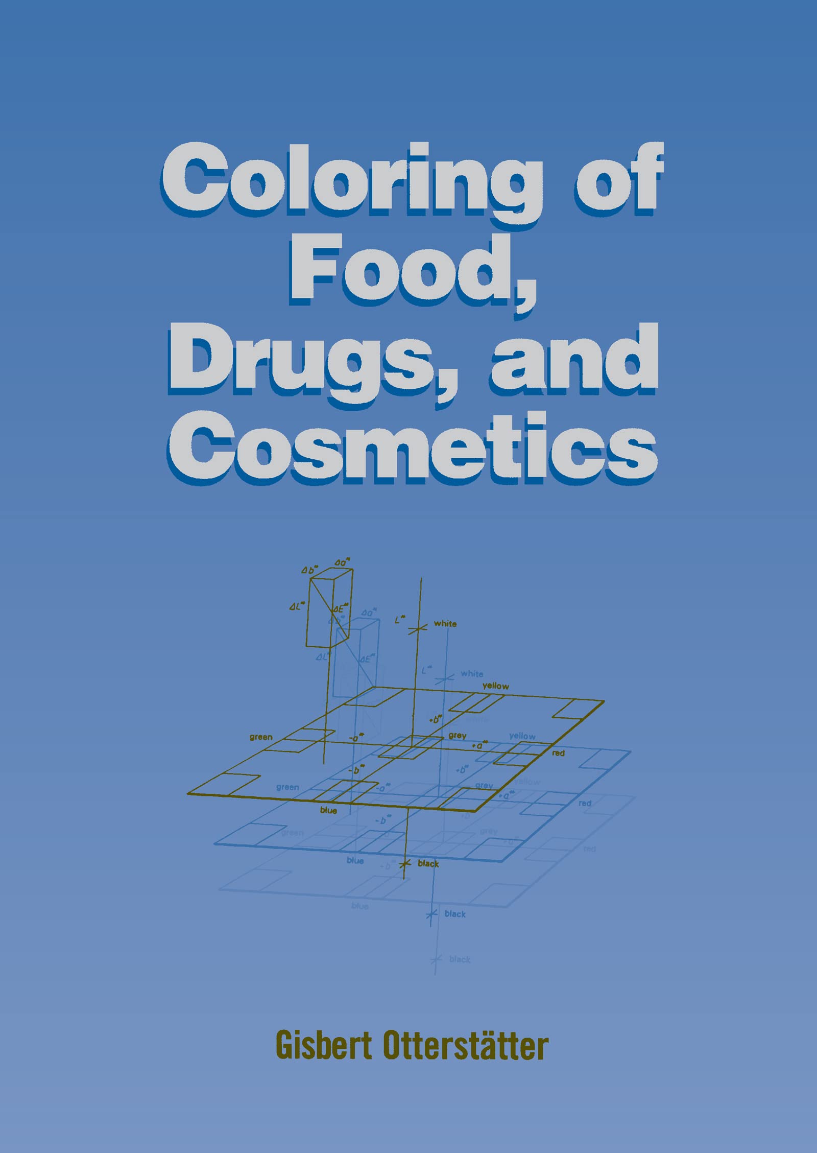 Coloring of Food, Drugs, and Cosmetics (Food Science and Technology ...