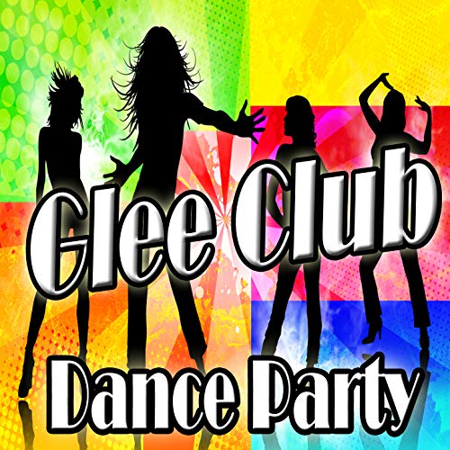 Play Glee Club Dance Party by Glee Club DJ's on Amazon Music