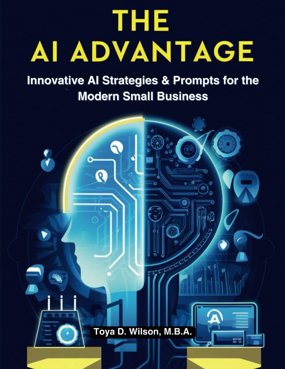 The AI Advantage: Innovative AI Strategies & Prompts for the Modern ...