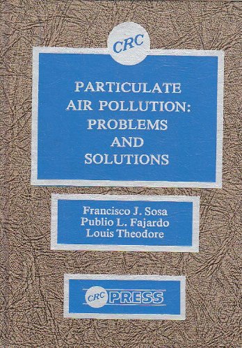 Particulate Air Pollution: Problems and Solutions: Theodore, Louis ...