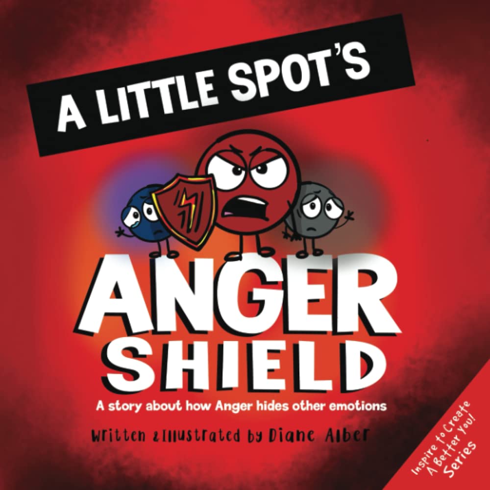 A Little SPOT's Anger Shield: A Story About How Anger Hides Other ...
