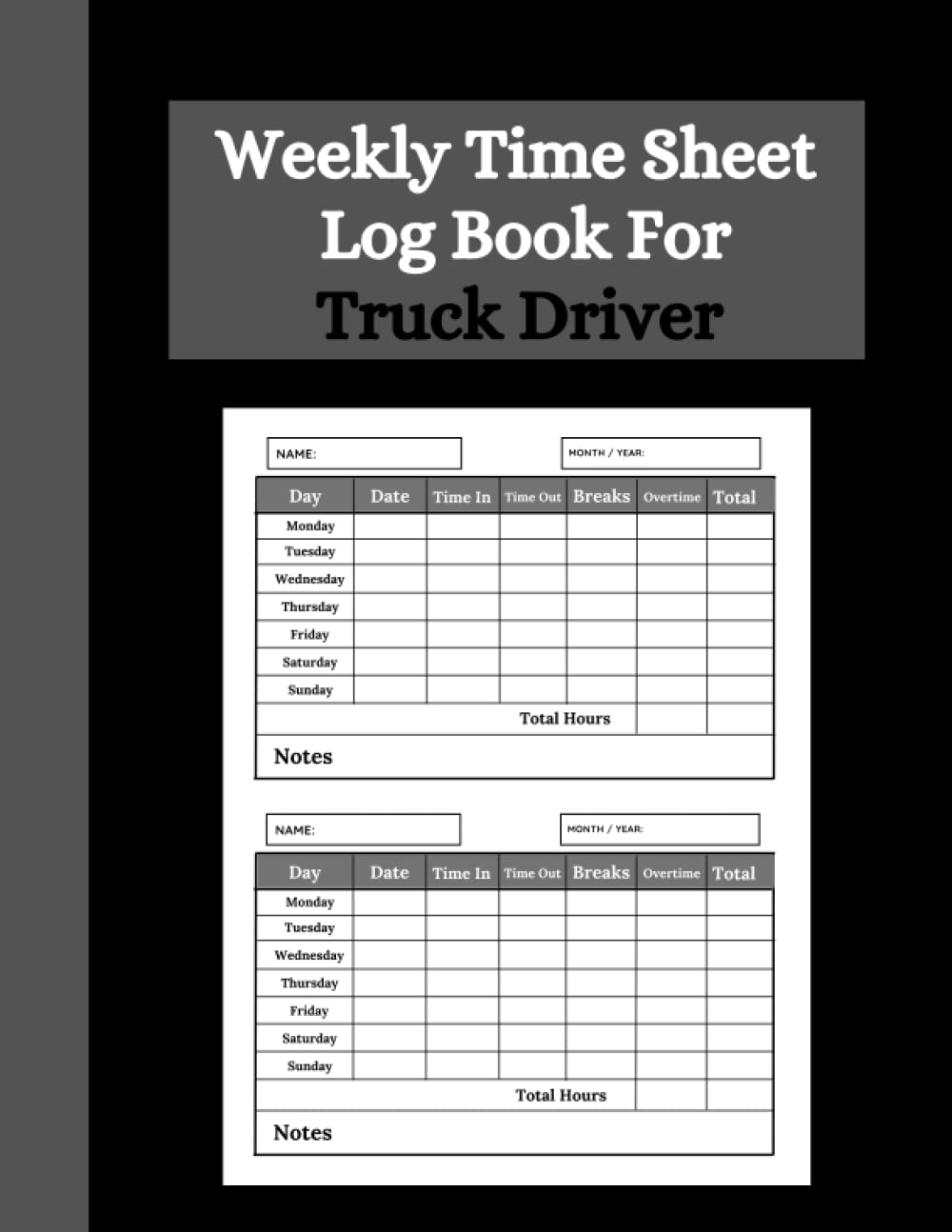 Weekly Time Sheet Log Book For Truck Driver: Timesheet Log Book To ...