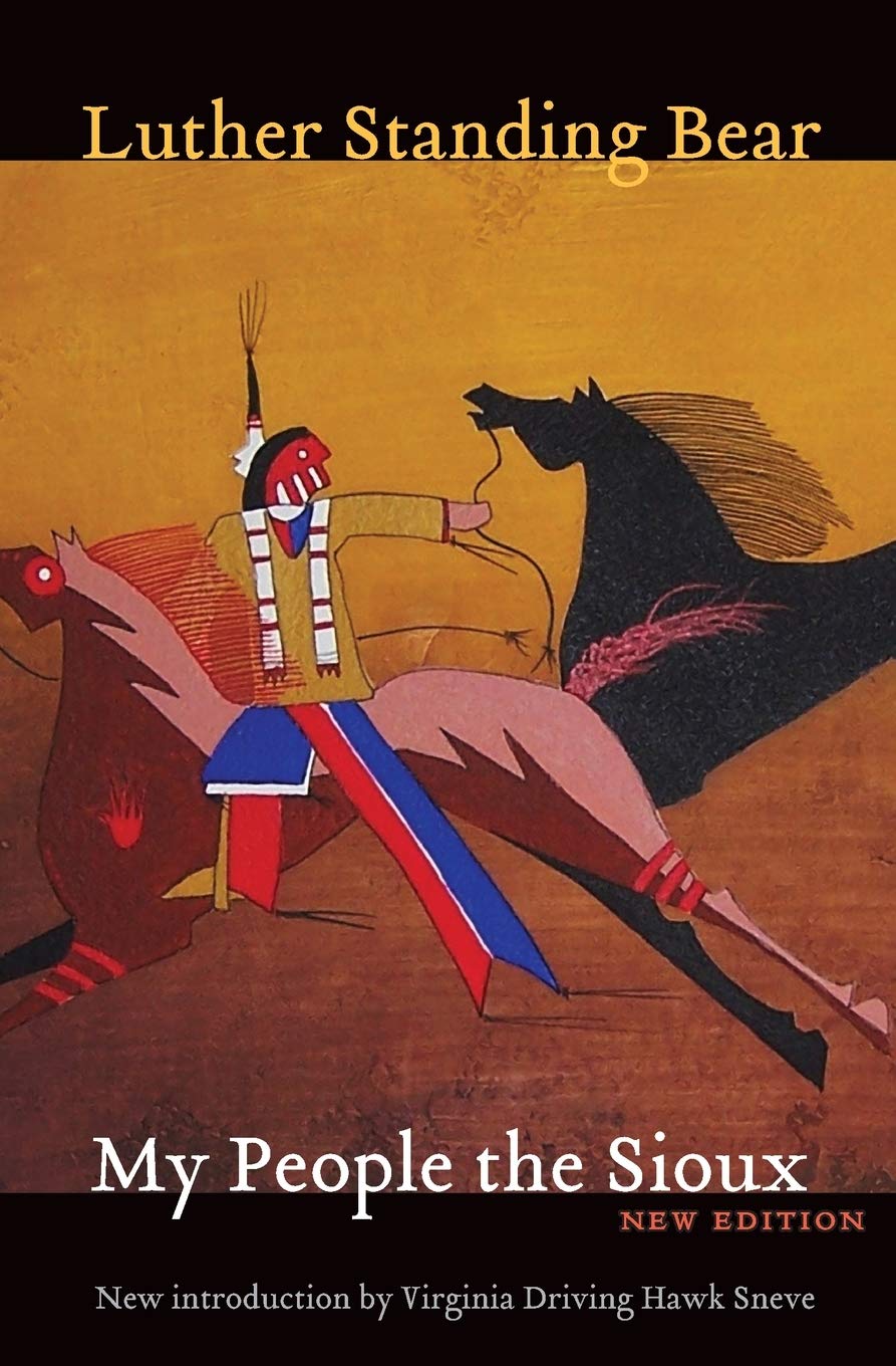 My People the Sioux: Standing Bear, Luther, Sneve, Virginia Driving ...