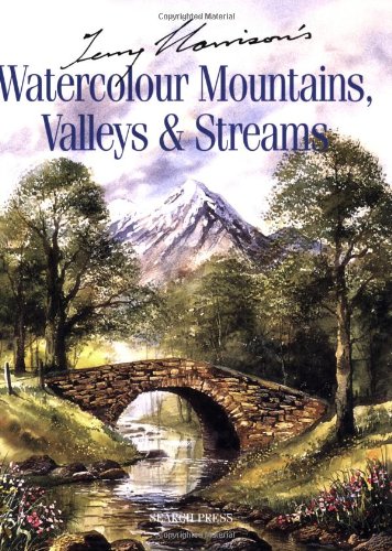 Terry Harrison's Watercolour Mountains, Valleys & Streams: Harrison ...