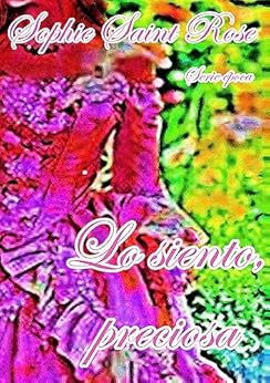 Lo siento, preciosa (Spanish Edition) eBook : Saint Rose, Sophie, López Rodríguez, Sonia: Amazon ...