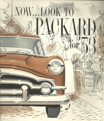 Now Look to Packard for '53: Packard Staff: Amazon.com: Books
