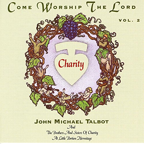 Amazon.com: Come Worship The Lord (Vol. 2) : John Michael Talbot ...