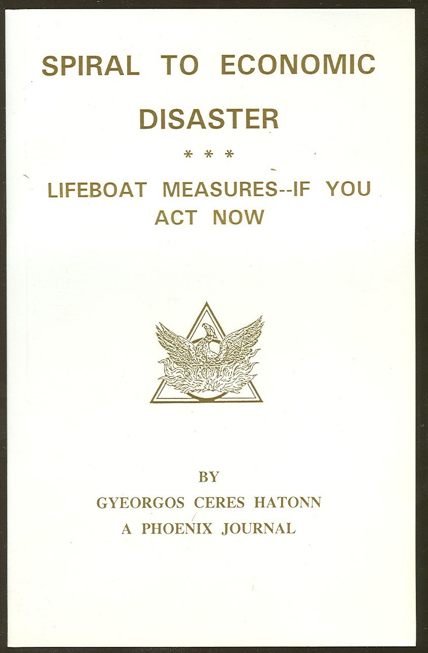 Spiral To Economic Disaster Lifeboat Measures -If You Act Now: Gyeorgos ...