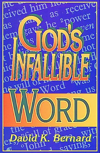 God's Infallible Word - Kindle edition by Bernard, David K.. Religion ...
