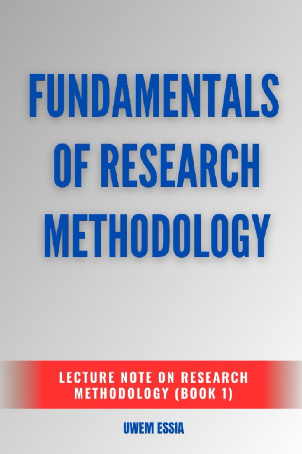 FUNDAMENTALS OF RESEARCH METHODOLOGY: Amazon.co.uk: Essia, Uwem ...