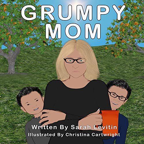 Grumpy Mom eBook : Levitin, Sarah, Cartwright, Christina: Amazon.co.uk ...