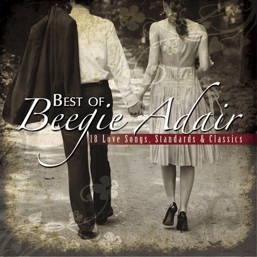 Best of Beegie Adair 18 Love Songs, Standards & Classics Single Edition ...