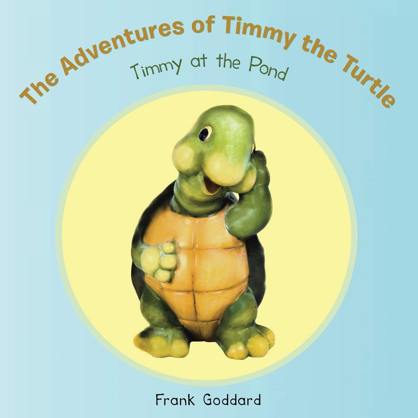 The Adventures of Timmy the Turtle: Timmy at the Pond: Goddard, Frank ...