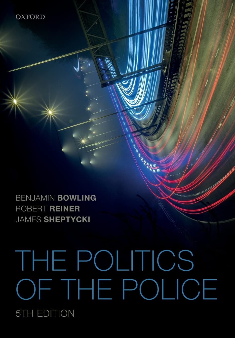 The Politics of the Police: Bowling, Benjamin, Reiner, Robert ...
