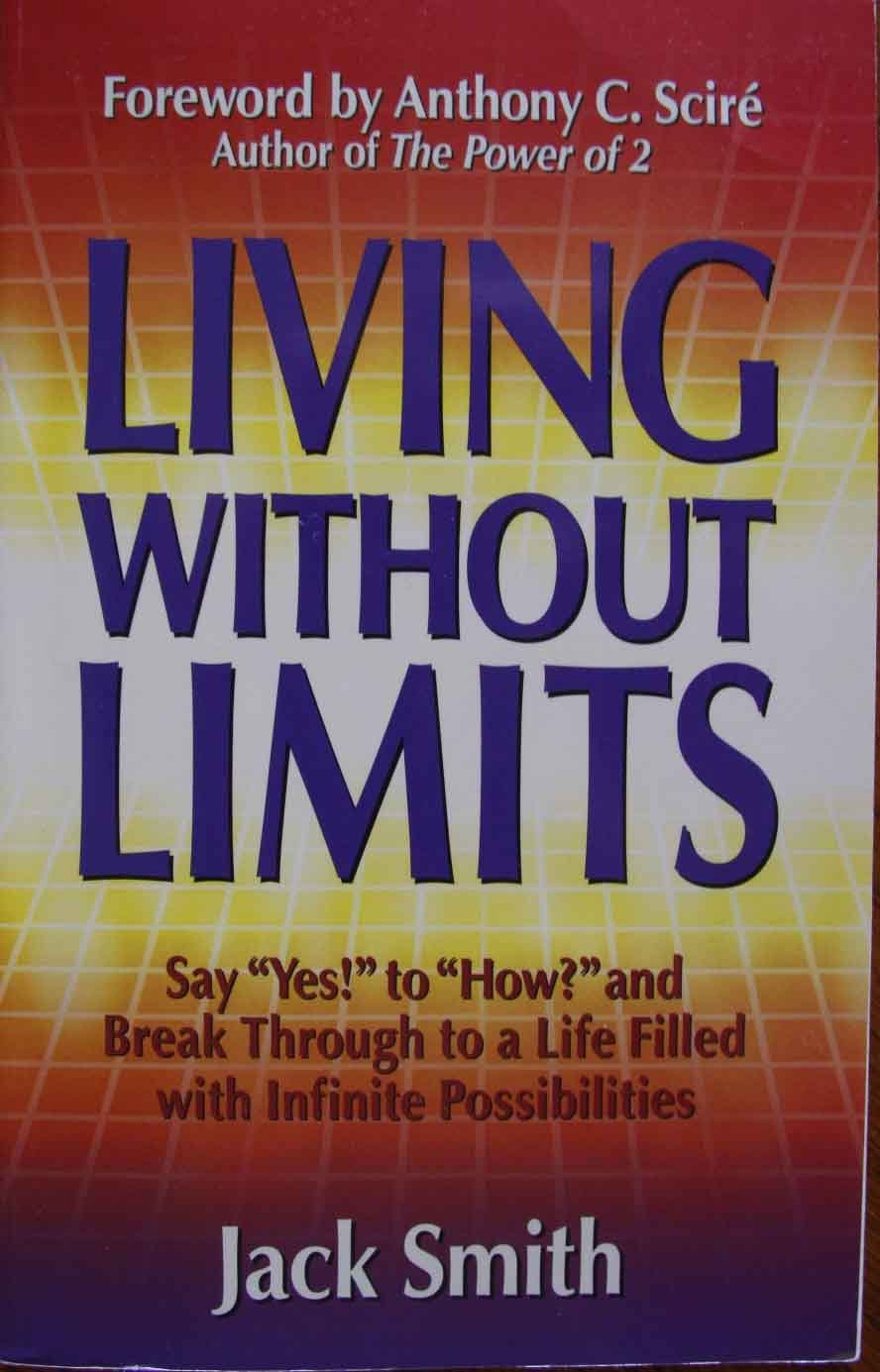 Living without Limits: Jack Smith, Anthony C. Scire: 9780938716570 ...