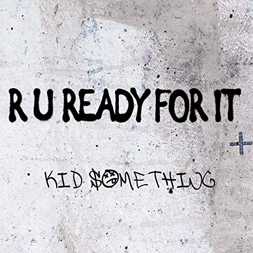 Amazon Music - KID SOMETHINGのR U Ready for It - Amazon.co.jp