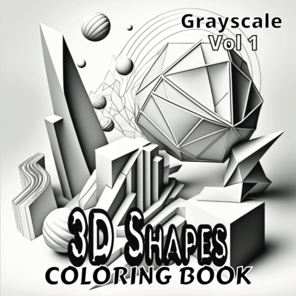 Buy 3D Shapes Coloring Book: Volume 1 - 50 Unique Grayscale 3D Shape ...