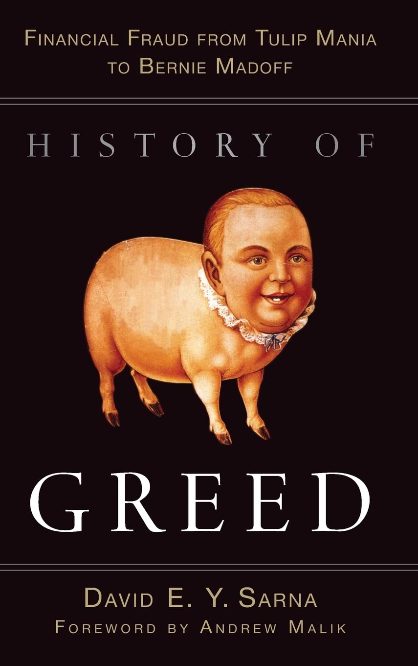 Amazon.com: History of Greed: Financial Fraud from Tulip Mania to ...
